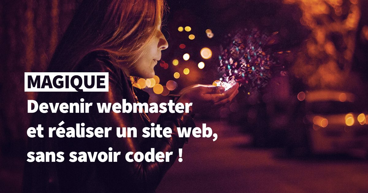 Webmaster Comment Créer Un Site Web Sans Savoir Coder
