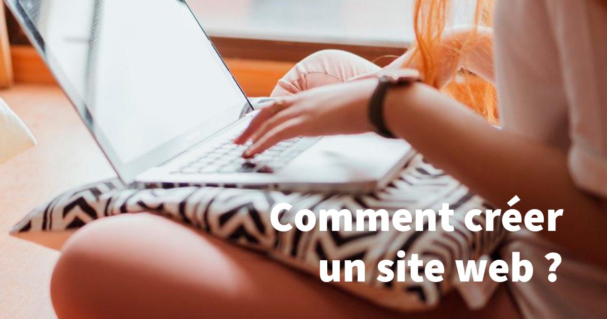 Comment créer un site internet : le guide complet